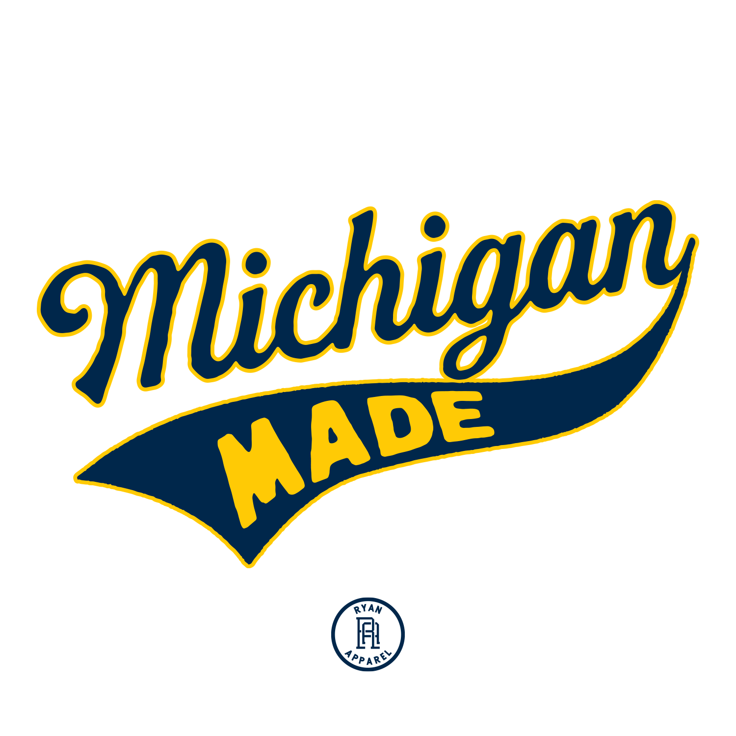 Michigan Made – Ryan Apparel Merch